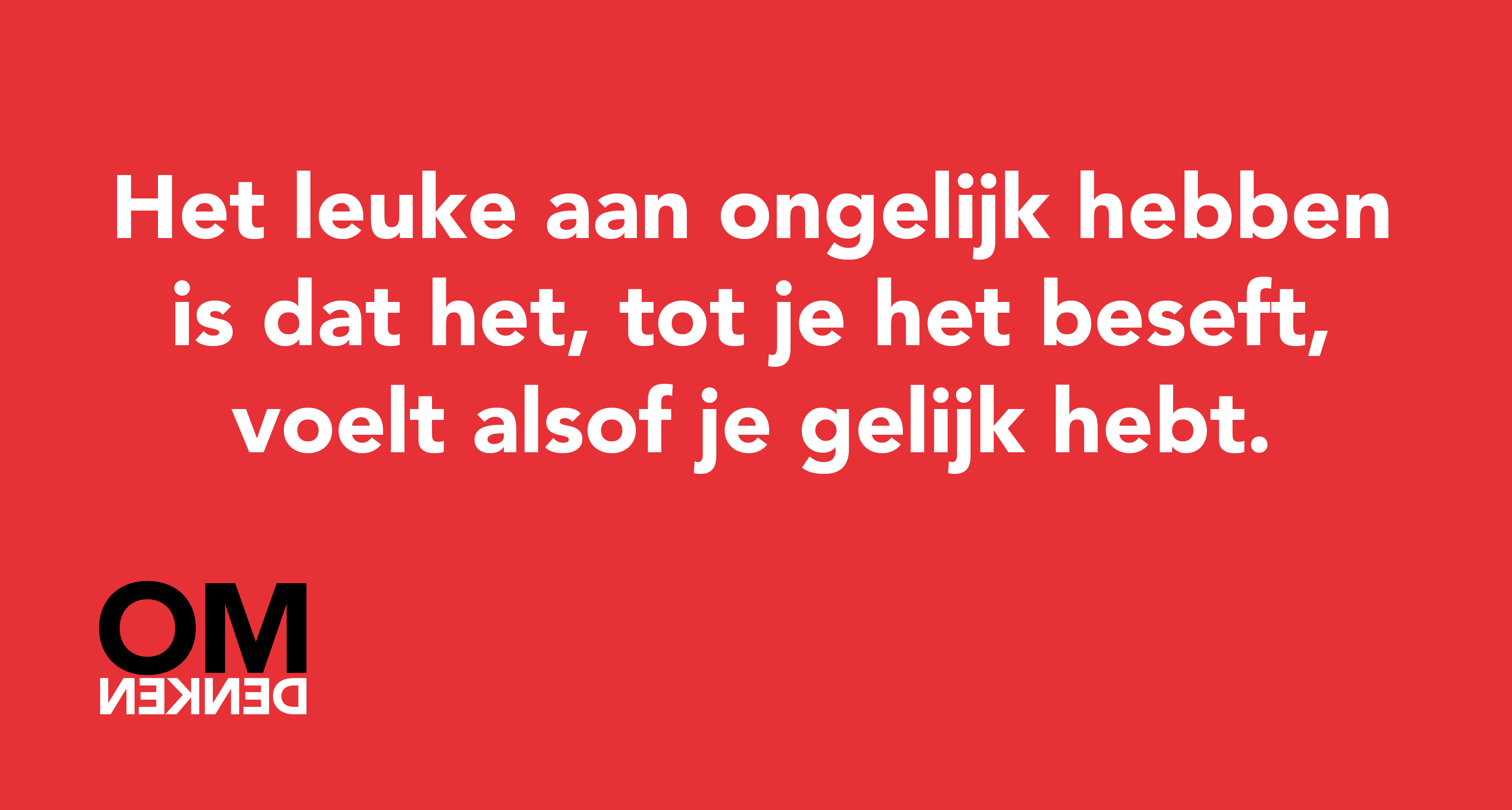 Ongelijk - quote - Omdenken