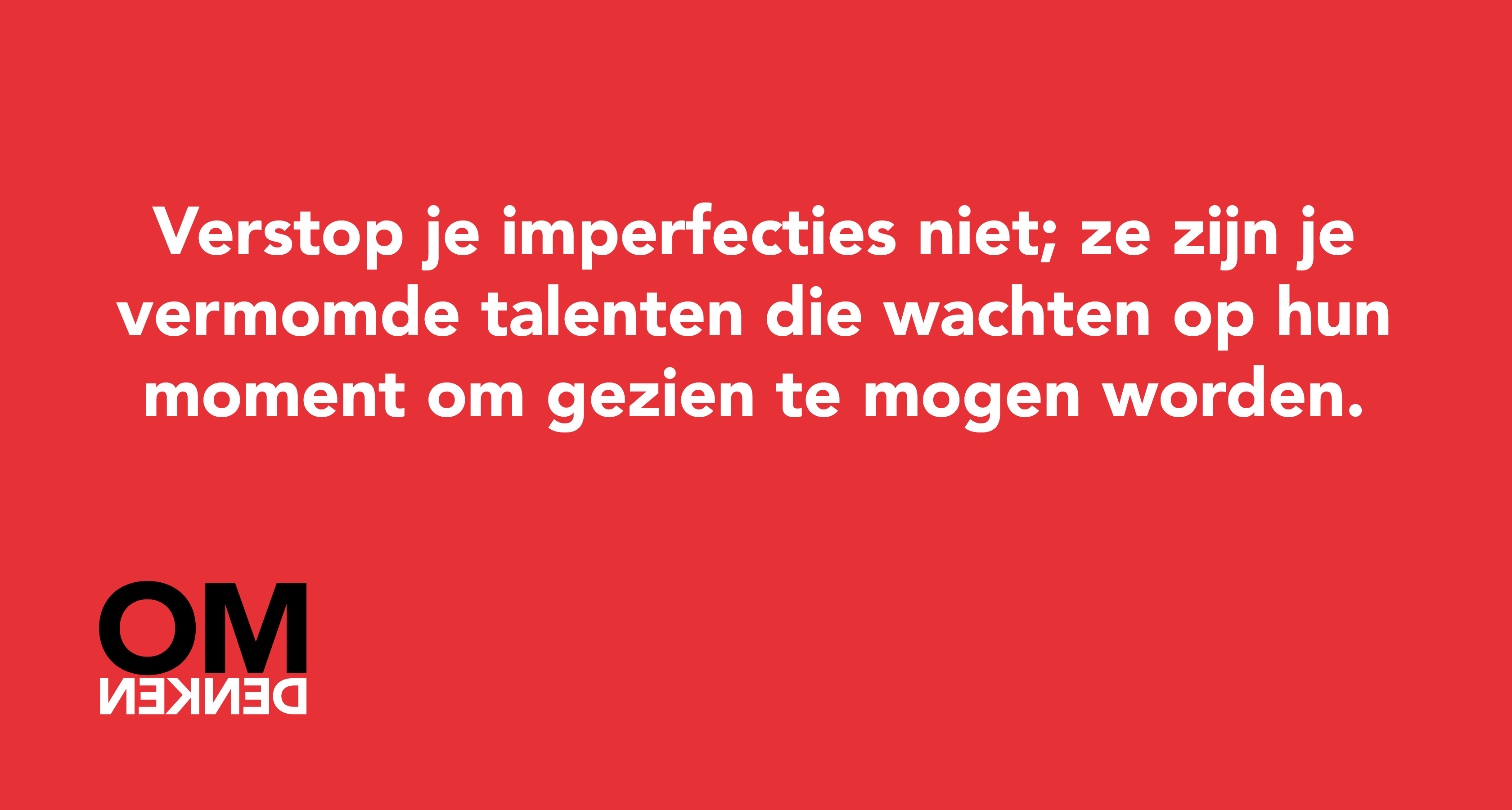 Imperfecties - quote - Omdenken