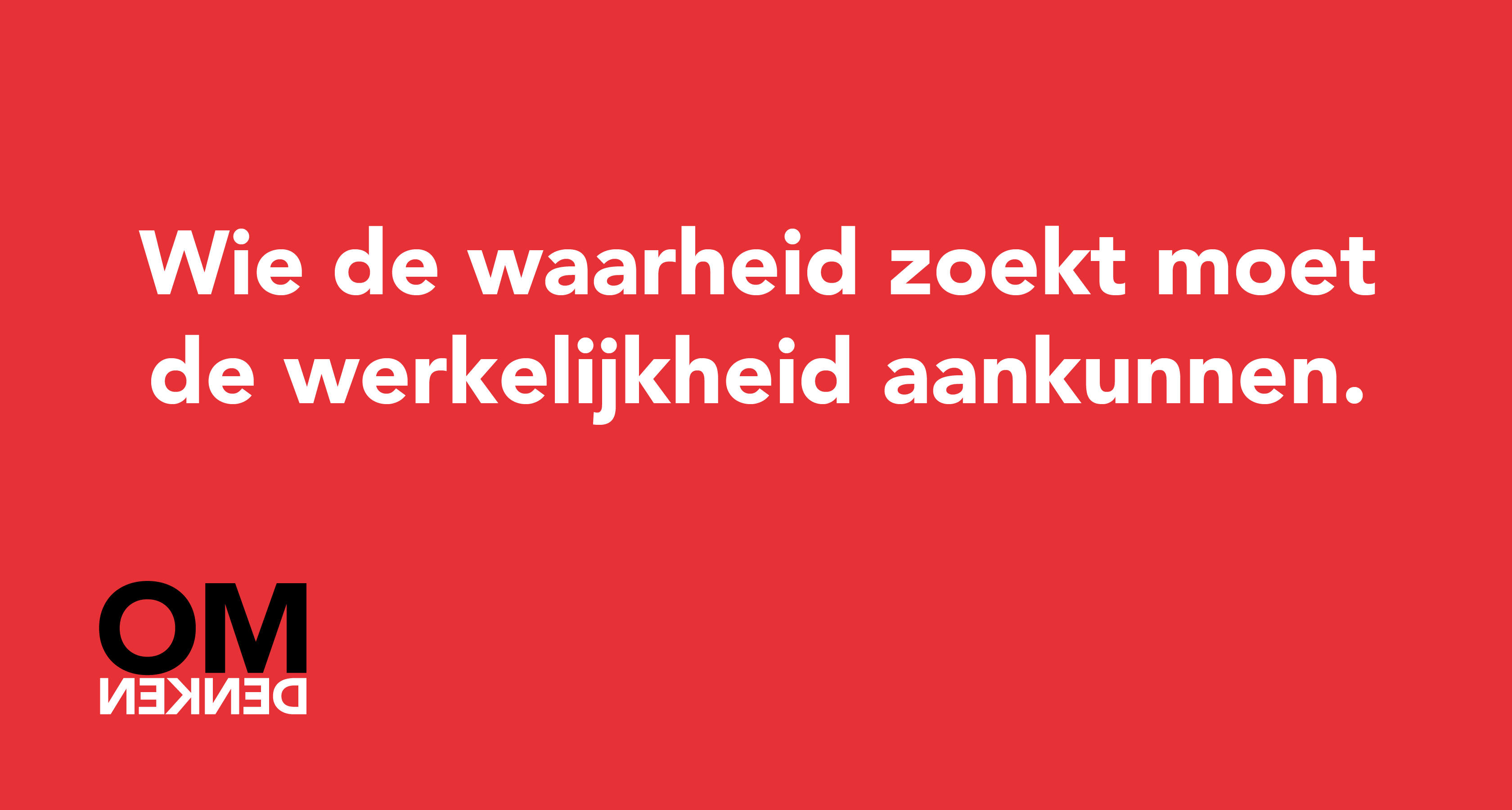 Waarheid - quote - Omdenken
