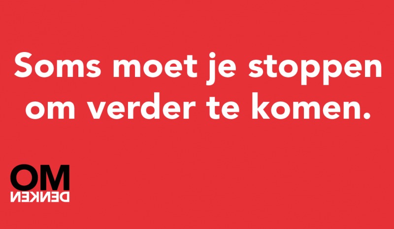 Stoppen - bekijk alle spreuken en quotes op Omdenken.nl